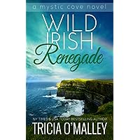Wild Irish Renegade (The Mystic Cove Series): O'Malley, Tricia ...