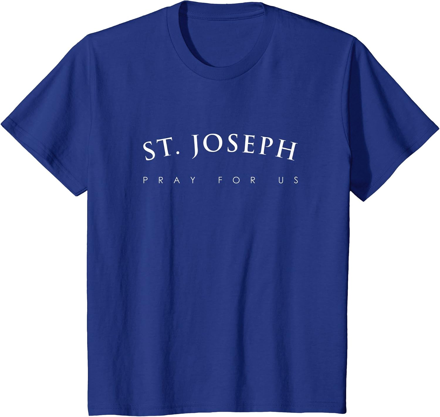 Amazon.com: St. Joseph Shirt, Pray For Us Religious Saint Gift: Clothing