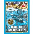 Raid of No Return (Nathan Hale's Hazardous Tales #7): A World War II ...