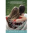 Friendship Bread: A Novel: Gee, Darien: 9780345525352: Amazon.com: Books