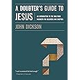 A Doubter's Guide to Jesus: An Introduction to the Man from Nazareth for Believers and Skeptics ...
