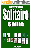Solitaire Game: Player's Guide - Tips, Tricks and Strategies - Kindle ...