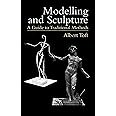 Modelling and Sculpture: A Guide to Traditional Methods (Dover Art ...