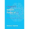 ChatGPT and the Future of AI: The Deep Language Revolution: Sejnowski, Terrence J ...