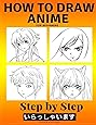How to Draw Anime for Beginners Step by Step: Manga and Anime Drawing ...
