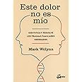 Este dolor no es mío: Identifica y resuelve los traumas familiares heredados (Spanish Edition ...