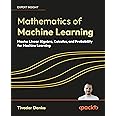 Amazon.com: Mathematics of Machine Learning: Master Linear Algebra ...