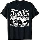 Amazon.com: Tattoos Pretty Eyes And Thick Thighs T-Shirt : Clothing, Shoes & Jewelry