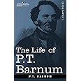 The Life of P.T. Barnum: Barnum, P. T.: 9781596050129: Amazon.com: Books