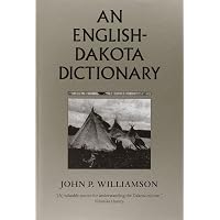 An English-Dakota Dictionary (Borealis Books): Williamson, John P ...