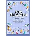 Amazon.com: Basic Chemistry For Kids: A Simplified And Illustrated ...