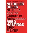 No Rules Rules: Netflix and the Culture of Reinvention: Hastings, Reed ...