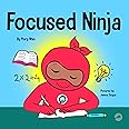 Focused Ninja: A Children’s Book About Increasing Focus and ...