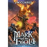 Mark of the Fool 10: A Progression Fantasy Epic: Clarke, J.M.: 9798293622917: Amazon.com: Books