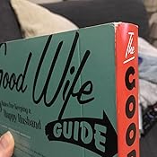 The Good Wife Guide: 19 Rules for Keeping a Happy Husband: Amazon.co.uk ...