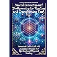 Sacred Geometry and BioGeometry for Healing and Transforming Your Life ...