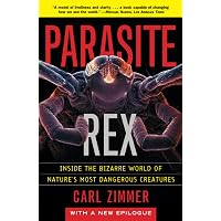 Parasite Rex: Inside the Bizarre World of Nature's Most Dangerous ...