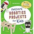Awesome Robotics Projects for Kids: 20 Original STEAM Robots and ...