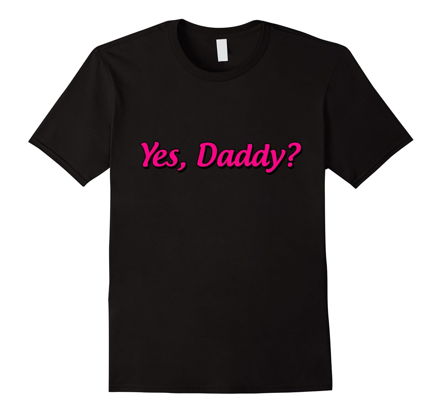 Yes Daddy T Shirt Funny Daddy Shirt Dad T Shirts CD Canditee yes-daddy-t-shirt-funny-daddy-shirt-dad-t-shirts-cd-canditee