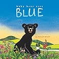 Amazon.com: Baby Bear Sees Blue: 9781442413061: Wolff, Ashley, Wolff ...