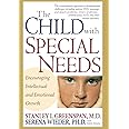 The Child With Special Needs: Encouraging Intellectual and Emotional ...