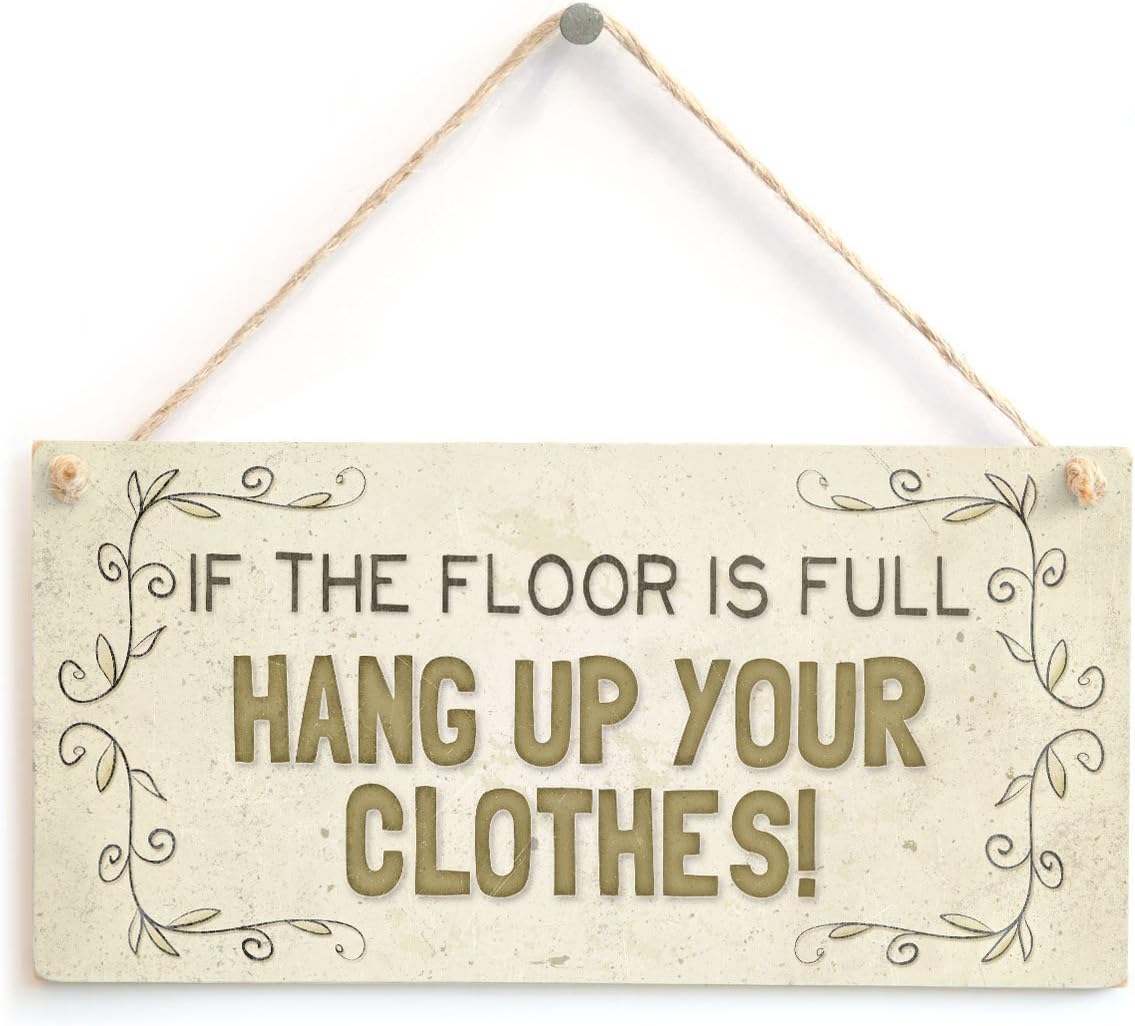 Amazon.com: Meijiafei If The Floor is Full Hang Up Your Clothes ...