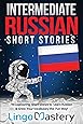 Intermediate Russian Short Stories: 10 Captivating Short Stories to ...