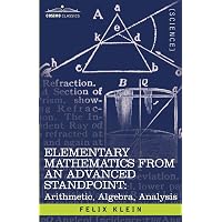 Elementary Mathematics from an Advanced Standpoint: Arithmetic, Algebra ...