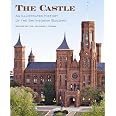 The Castle, Second Edition: An Illustrated History of the Smithsonian ...