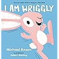 Amazon.com: I Am Wriggly: 9781536231298: Rosen, Michael, Starling ...