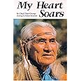 My Heart Soars: George, Dan: 9780919654150: Amazon.com: Books