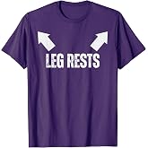 Amazon.com: Leg Rests Funny Adult Humor T-Shirt : Clothing, Shoes & Jewelry