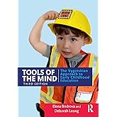 Tools of the Mind: The Vygotskian Approach to Early Childhood Education ...