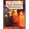 Blue Ribbon Preserves: Secrets to Award-Winning Jams, Jellies ...