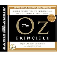 The Oz Principle (Library Edition): Getting Results Through Individual ...