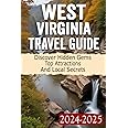 West Virginia Travel Guide 2024 - 2025: Explore Charleston, New River ...