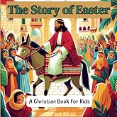 Easter Story Book for Kids: A Christian Bible Storybook for Children ...
