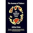 The Anatomy of Violence: The Biological Roots of Crime: Raine, Adrian ...