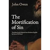 The Mortification of Sin: Dealing with sin in your life (Packer ...