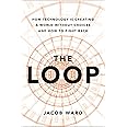 Amazon.com: The Loop: How Technology Is Creating a World Without ...