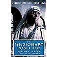 The Missionary Position: Mother Teresa in Theory and Practice: Hitchens ...