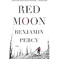 Amazon.com: Red Moon: 9781455501656: Percy, Benjamin: Books