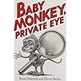 Amazon.com: Baby Monkey, Private Eye: 9781338180619: Selznick, Brian ...