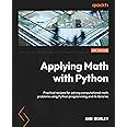 Applying Math with Python - Second Edition: Over 70 practical recipes ...