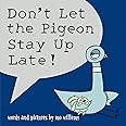 Amazon.com: Don't Let the Pigeon Stay Up Late!: 9780786837465: Willems ...