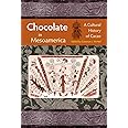 Chocolate in Mesoamerica: A Cultural History of Cacao (Maya Studies ...