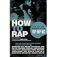 How to Rap: The Art and Science of the Hip-Hop MC: Edwards, Paul, Rap ...