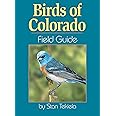 Birds of Colorado Field Guide (Bird Identification Guides): Tekiela ...