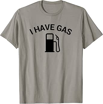 Amazon.com: I have Gas Funny T-Shirt: Clothing