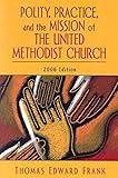 The Method of Our Mission: United Methodist Polity & Organization ...
